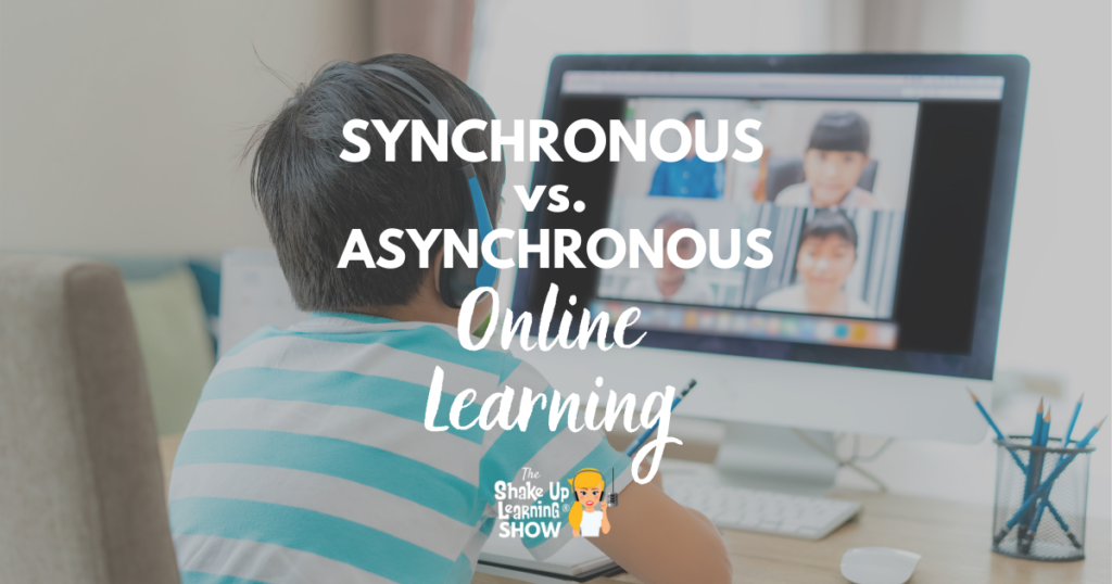 Synchronous vs. Asynchronous Online Learning | Shake Up Learning Synchronous vs. Asynchronous Online Learning | Shake Up Learning